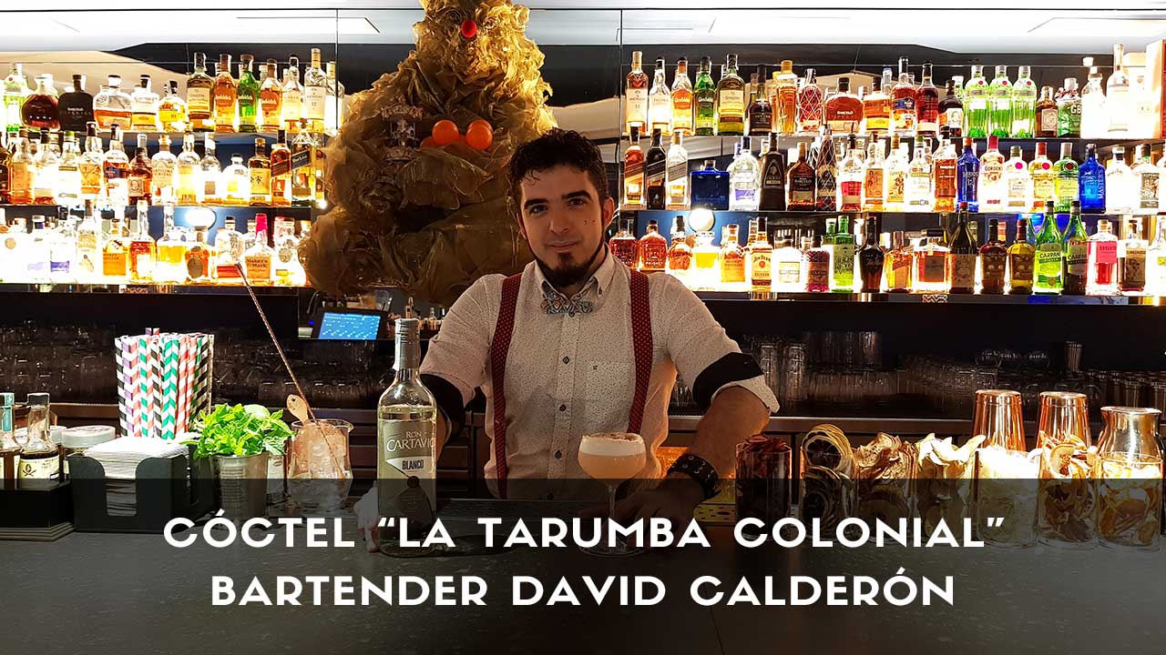 Cóctel La Tarumba Colonial, del bartender David Calderón | Copas Con Estilo